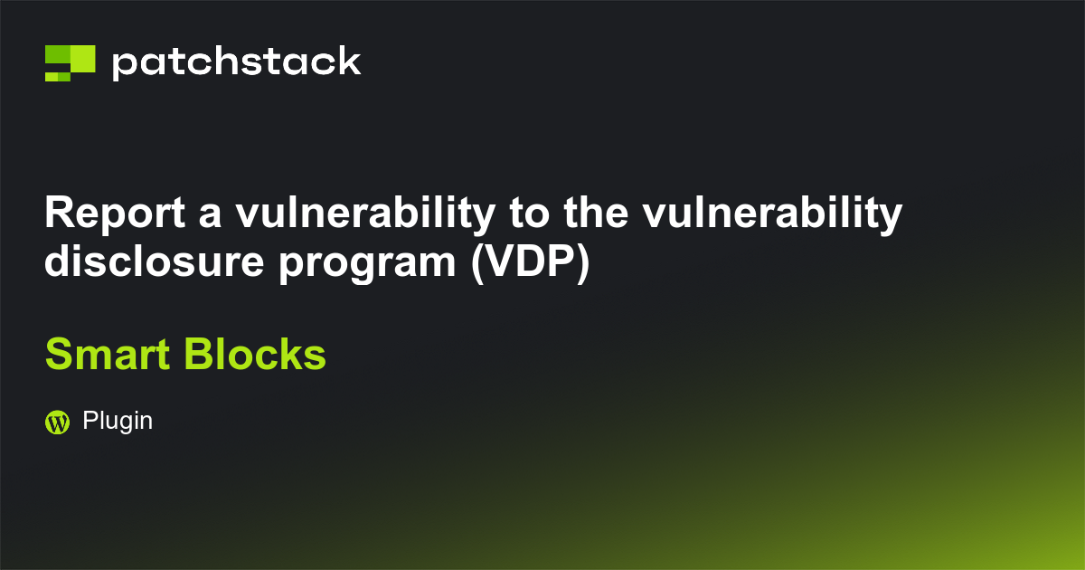 Smart Blocks - Managed Vulnerability Disclosure Program - Patchstack